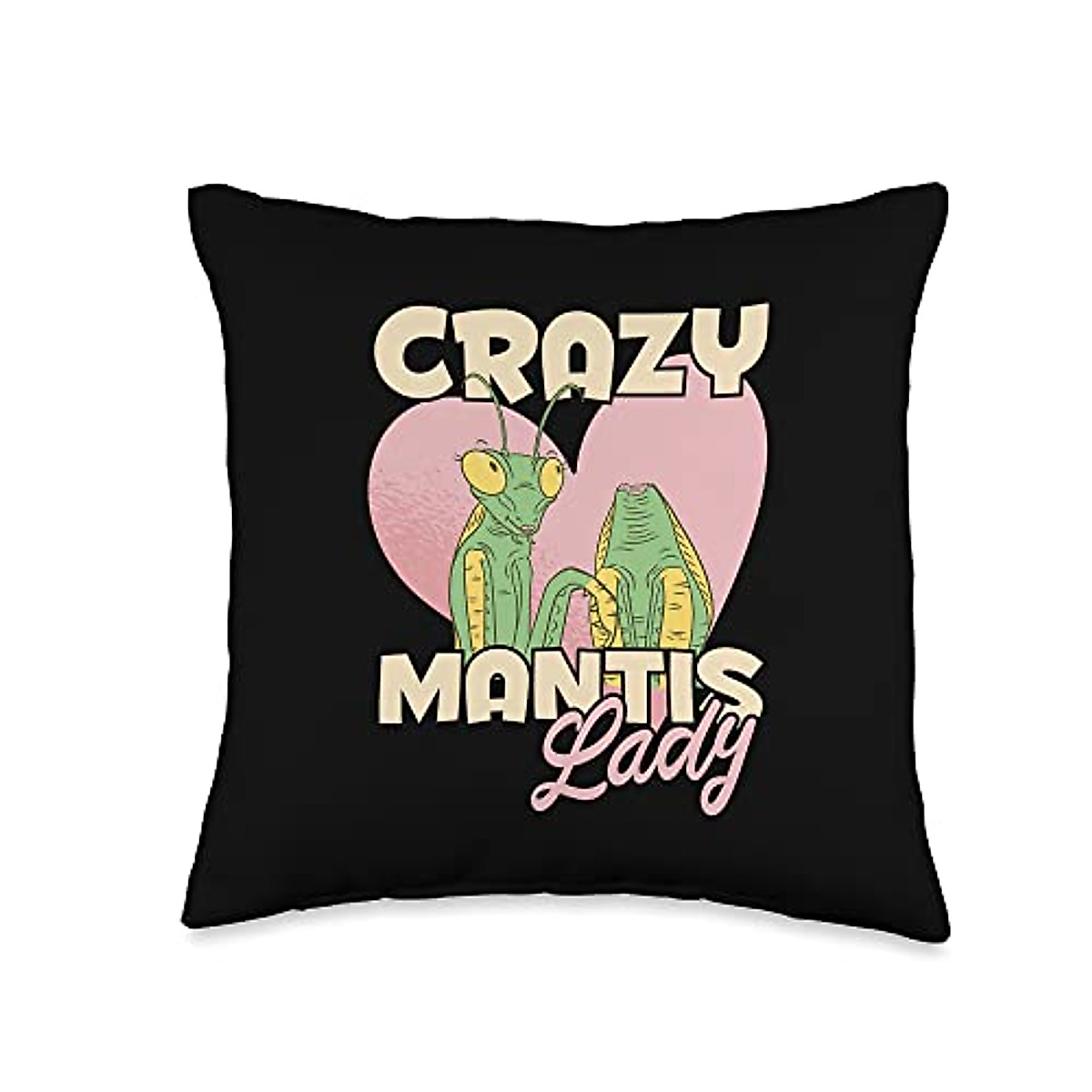 Praying Mantis Gifts & Accessories Crazy Lady-Insect Predator Entomologist Pray Mantis Throw Pillow, 16x16, Multicolor