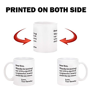 Mom Coffee Mug, Dear Mom Thanks for Putting Up With a Spoiled Child Like My Sister Mug, Mothers Day Gifts for Mom from Daughter Son, Funny Coffee Mug for Mom, Gifts for Mother's Day Birthday 11 Oz