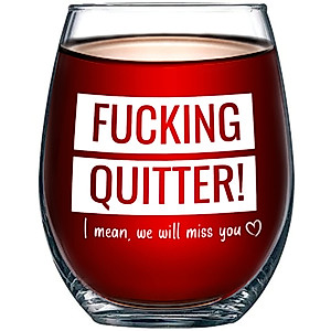Fucking Quitter - Funny Best Coworker BFF Gift - Perfect For Work Bestie Friend - Leaving Retirement or Going Away Present for Men and Women - 15 oz Wine Glass