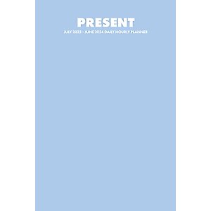 PRESENT July 2023 - June 2024 Daily Hourly Planner: 24 Hour Time Slots and Notes, Yearly and Monthly Plan, Inspirational Quote, 6x9 Inches, Sky Cover
