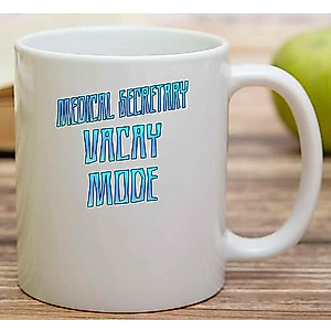 Funtastic Vacation Gifts for Medical Secretary Friends and Family, Perfect for Coworker's Birthday - Vacay Mode Medical Secretary, Joyous Quote on 11 Oz White Ceramic Coffee Mug