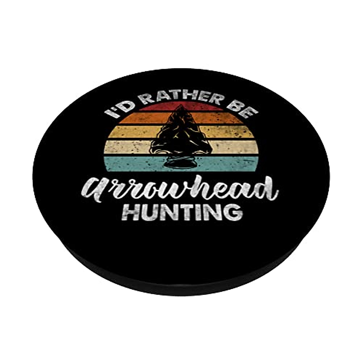 Vintage Quote I'd Rather Be Arrowhead Hunting Vintage Arrowh PopSockets Swappable PopGrip
