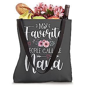 My Favorite People Call Me Nana Funny Floral Mother's Day Tote Bag