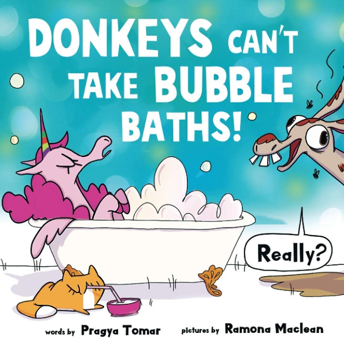Donkeys can't take bubble baths!: A Hilariously Silly Story about Being Open-Minded and Trying New Things