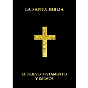 La Santa Biblia Católica Que contiene solo El Nuevo Testamento Con Salmos Letras Grandes Español: La Sagrada Biblia Nuevo Testamento Y Salmos El Libro del Pueblo de Dios (Spanish Edition)