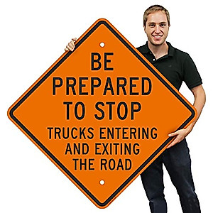 SmartSign "Be Prepared to Stop, Trucks Entering and Exiting The Road" Sign | 36" x 36" Aluminum