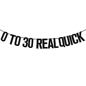 0 To 30 Real Quick Banner, Cheers to 30 Years/Dirty 30 Bunting Sign, 30th Birthday Party Decorations Supplies, Black Glitter
