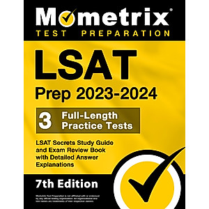 LSAT Prep 2023-2024 - 3 Full-Length Practice Tests, LSAT Secrets Study Guide and Exam Review Book with Detailed Answer Explanations: [7th Edition]