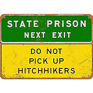Metal Tin Sign State Prison Next Exit Do Not Pick Up Hitchhikers Home 12x18 in