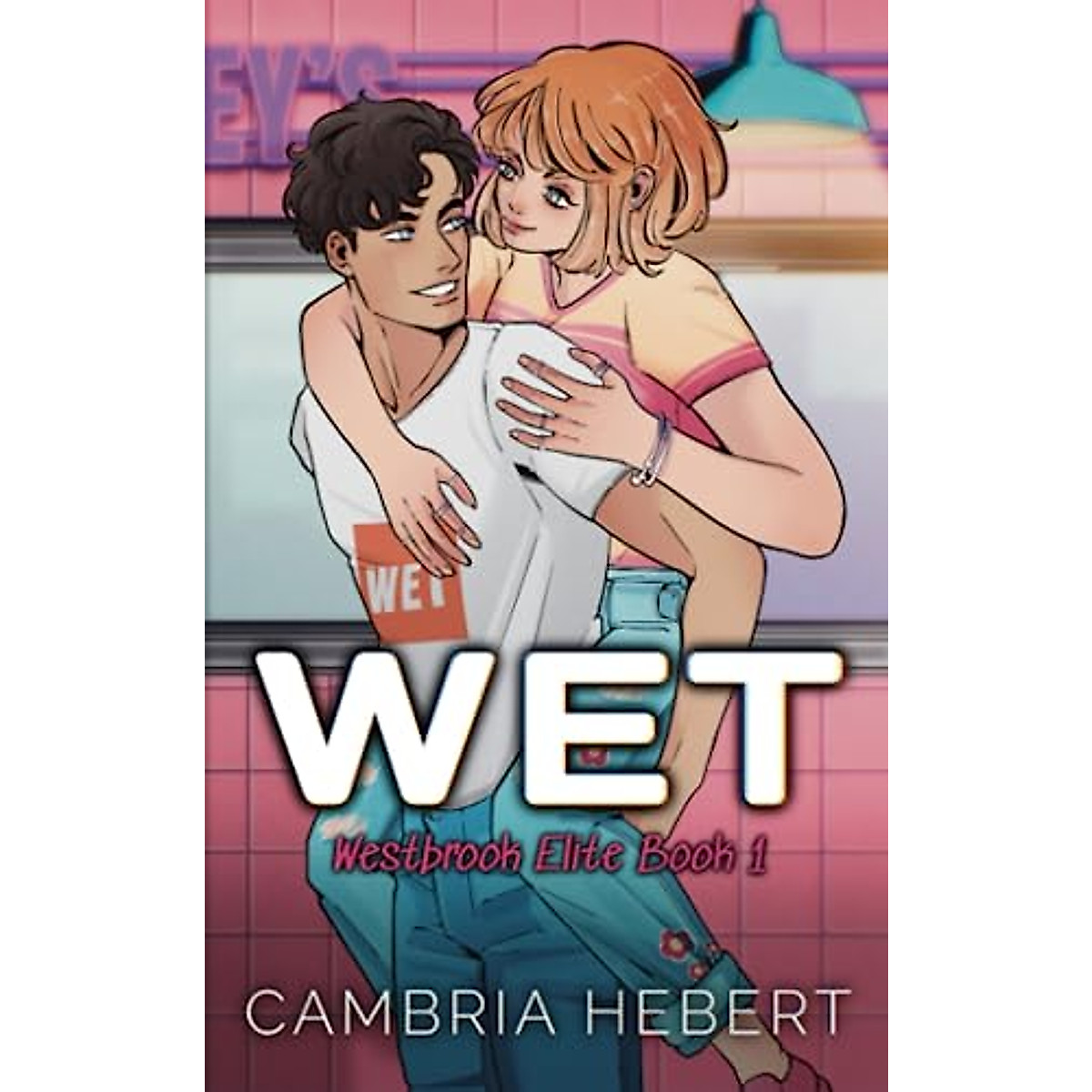 Wet: Special Edition Paperback: Westbrook Elite Special Edition (Westbrook Elite Special Editions)