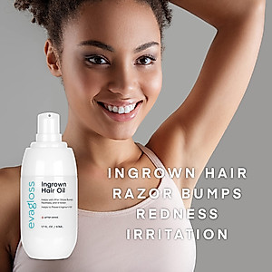 Evagloss Ingrown Hair Treatment Oil Prevents Ingrown Hair Helps with Razor Bumps Hair Removal After Shave Bumps, Soothes Redness and Irritation - Good for Bikini Area, Legs, Underarm 1.7 Fl. oz