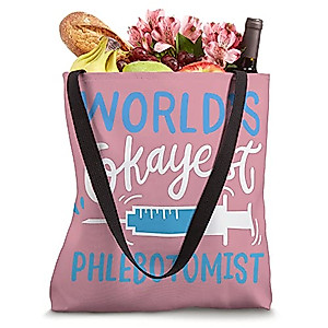 Worlds Okayest Phlebotomist Tote Bag