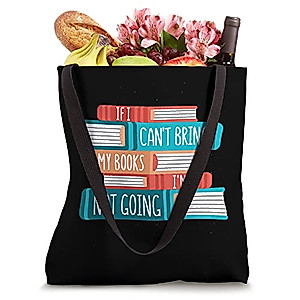 If I can't bring my books I'm not going Tote Bag
