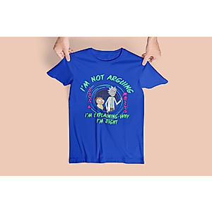 RICK AND MORTY I’m Not Arguing I’m Explaining Why I’m Right Men's and Women's Short Sleeve T-Shirt (Black, Large)