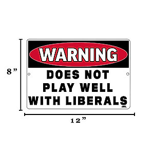 Rogue River Tactical Funny Republican Conservative Metal Tin Sign, 12x8 Inch, Wall Décor -Man Cave Bar Warning Does Not Play Well with Liberals