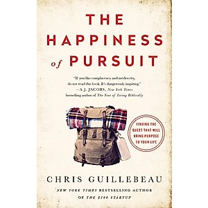 The Happiness of Pursuit: Finding the Quest That Will Bring Purpose to Your Life