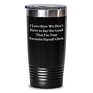 Funny Payroll Clerk Gifts from Mom, 20oz/30oz Tumbler for Favorite Payroll Clerk,