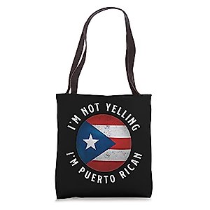 I'm Not Yelling I'm Puerto Rican Funny Pride Puerto Rico Tote Bag