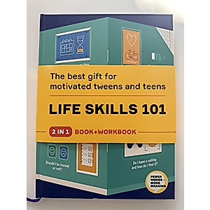 Gift for Teens: Life Skills 101 Book and Workbook for Teens and Tweens. Life Skills for Teens is an Excellent Gift for Teen Boys and Teen Girls to Learn Essential Social Skills