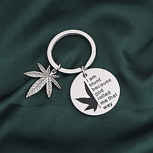 PLITI Marijuana Weed Gift 420 Cannabis Weed Lover Gift I Am Blunt Because God Rolled Me That Way Keychain for Stoner Friend Pot Smoker (rolled me ky)