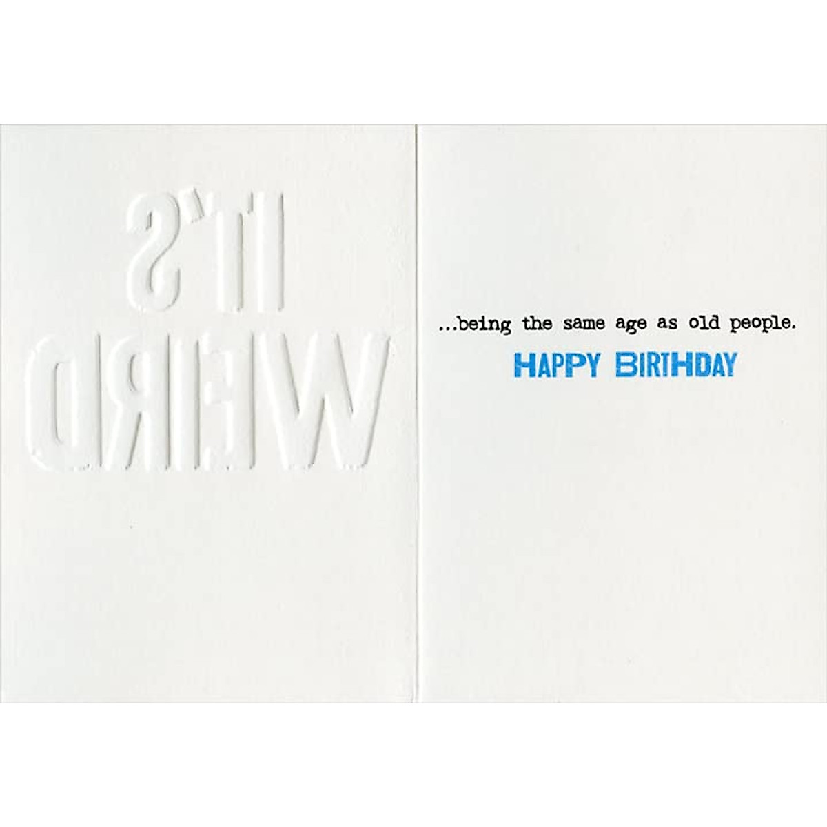Avanti Press It's Weird: Blue Letters on Black Background A-Press Funny/Humorous Birthday Card