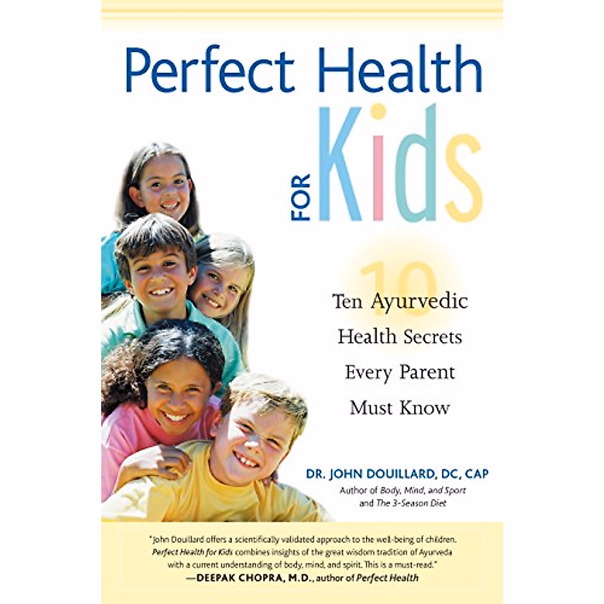 Perfect Health for Kids: Ten Ayurvedic Health Secrets Every Parent Must Know