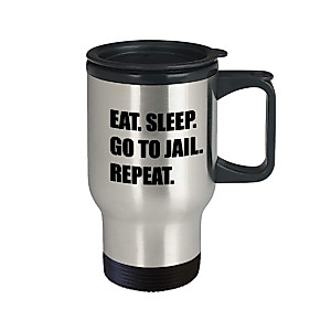 Funny Cute Gag Gifts For Jailer - Eat Sleep Go To Jail Repeat - Appreciation Idea Coffee Tumbler Travel Mug Thin Gray Line Correctional Corrections Penal Prison Detention Officer Guard