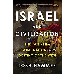 Israel and Civilization: The Fate of the Jewish Nation and the Destiny of the West