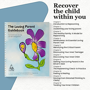 The Loving Parent Guidebook: The Solution is to Become Your Own Loving Parent (Softcover, Spiralbound)