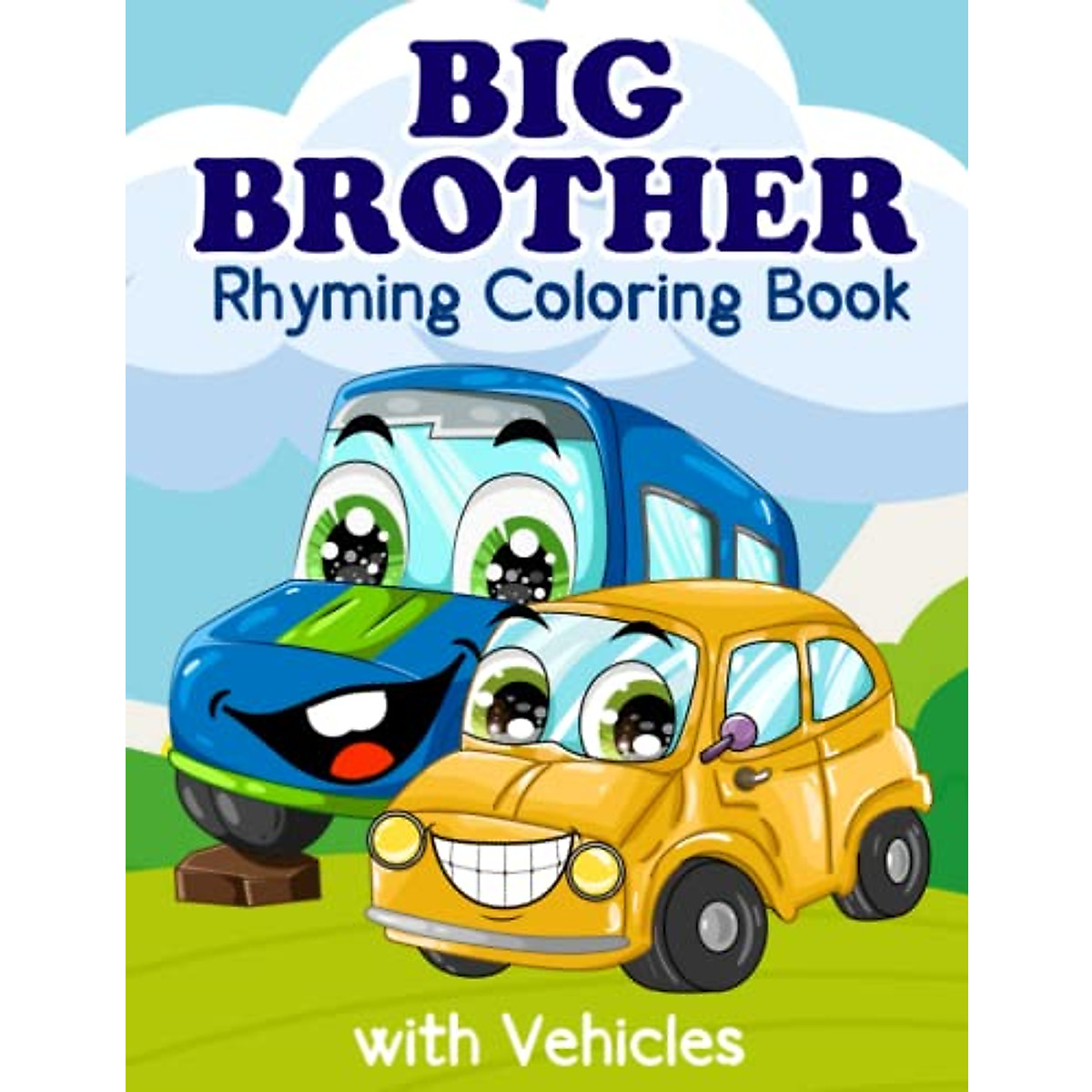 Big Brother Coloring Book with Vehicles: Book for Kids and Toddlers Ages 2-8 Who Will Become the Older SIblings from New Baby (Big Brother Book)