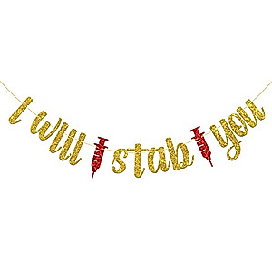 MonMon & Craft I Will Stab You Banner / Nursing Graduate Party Decor / Nurse Graduation Activities / Medical School Graduation Party Decorations Gold Glitter