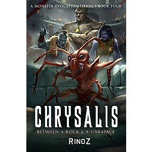 Chrysalis 4: Between a Rock and a Carapace: A LitRPG Adventure