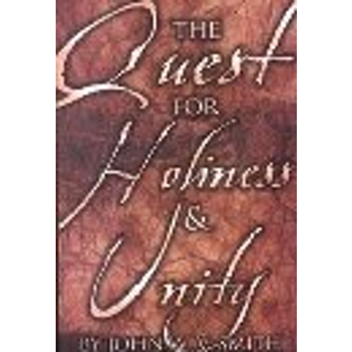 The Quest for Holiness and Unity: A Centennial History of the Church of God (Anderson, Indiana)