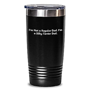 Silky Terrier Dog Dad Funny Tumbler Gifts for Mom on Mother's Day, Gifts from Men to Women, Friends, and Family