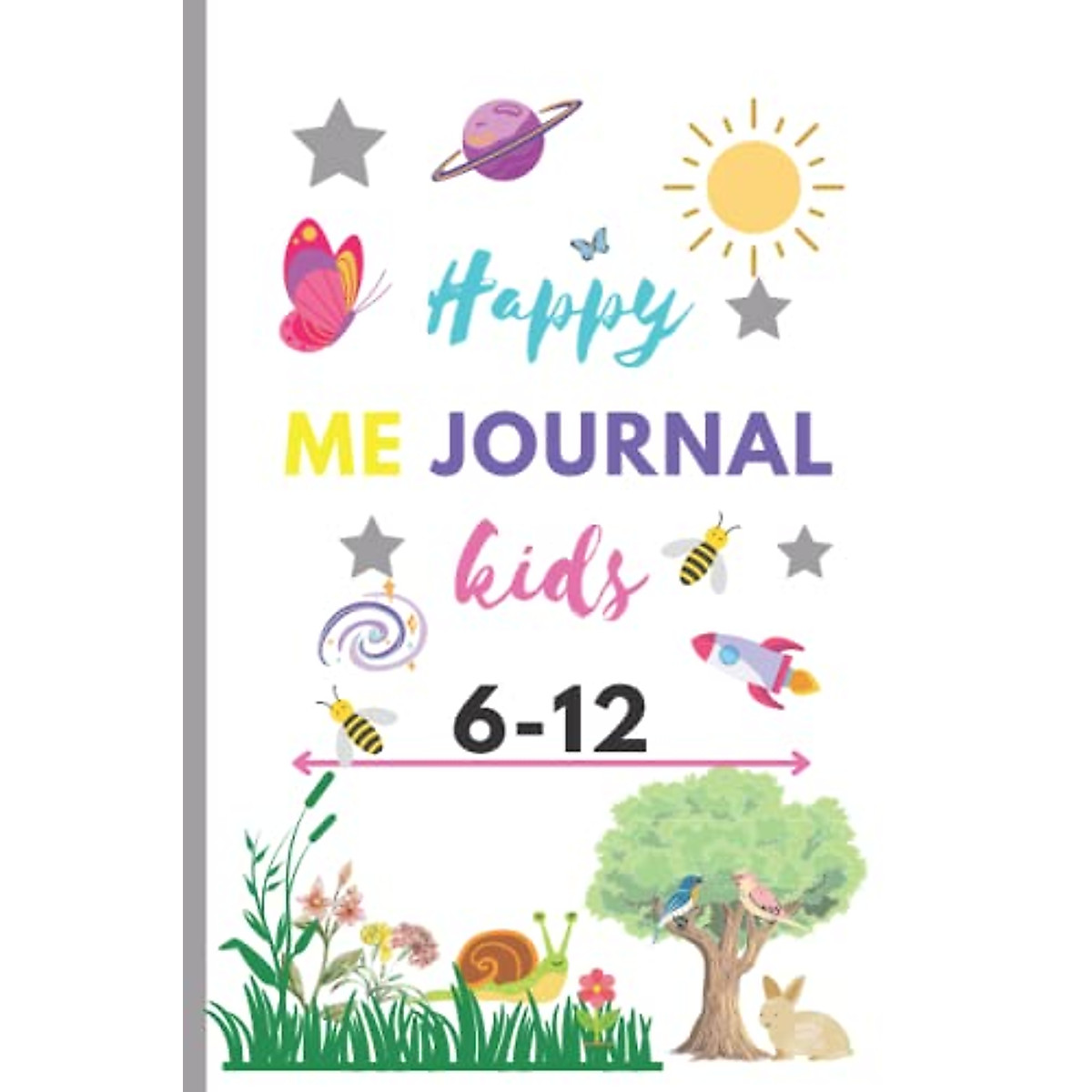 Happy Me Journal Kids 6-12: Big Life Journal For Kids Self Esteem -Do One Fun Thing Every Day Journal For Kids -Question a Day Journal for Kids-Doodle The Joy Of Writing-Big Dreams Daily Joys