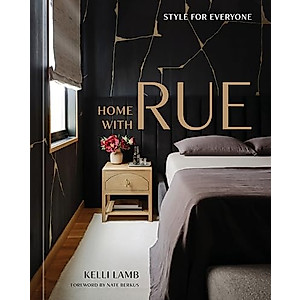 Home with Rue: Style for Everyone [An Interior Design Book]
