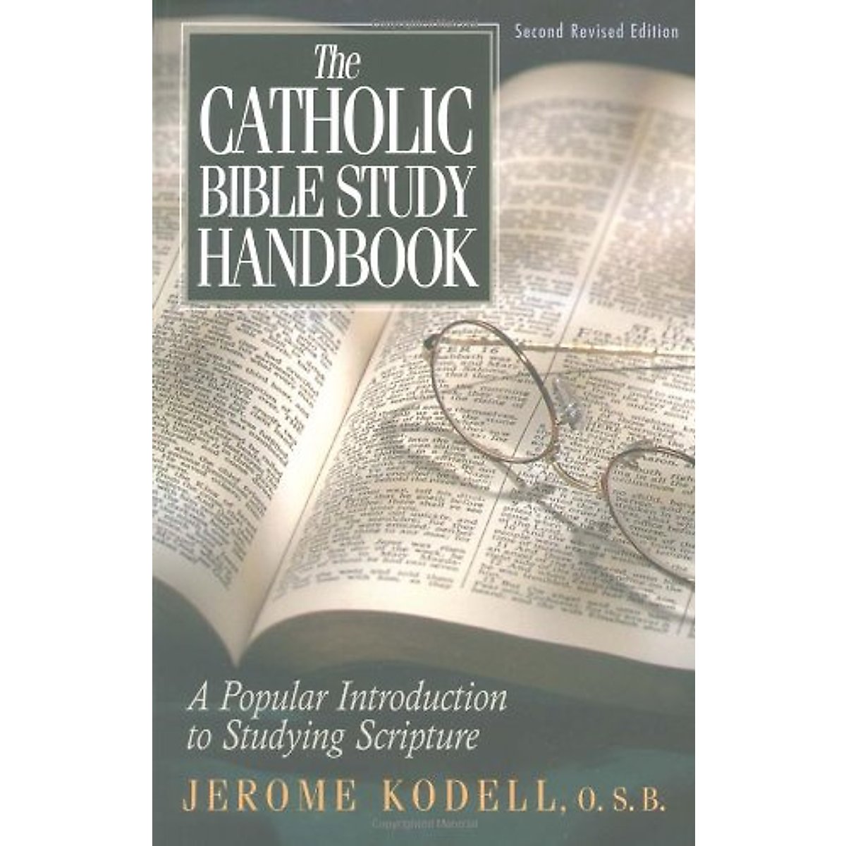 The Catholic Bible Study Handbook: A Popular Introduction to Studying Scripture (Second Revised Edition)