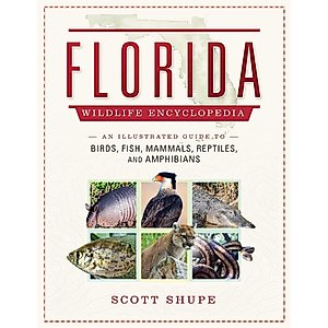 Florida Wildlife Encyclopedia: An Illustrated Guide to Birds, Fish, Mammals, Reptiles, and Amphibians