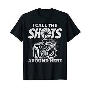 I Call The Shots Around Here Photograph Camera Photographer T-Shirt