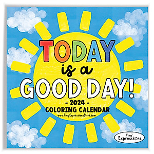 Tiny Expressions - Inspirational Coloring Calendar for Kids - Today is a Good Day 2024 Wall Calendar - Home or Classroom Kid Learning Calendars with Inspirational Quotes - Children's Calendar - 12x12 inches