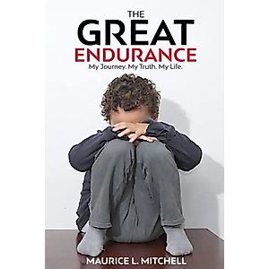 THE GREAT ENDURANCE: My Journey. My Truth. My Life.