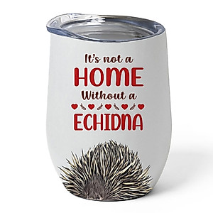 Echidna Wine Tumbler 12oz Stainless Steel Vacuum Insulated Cup With Lid - Its Not A Home Without Cute Animal Peeking Face - Gifts for Echidna Lovers