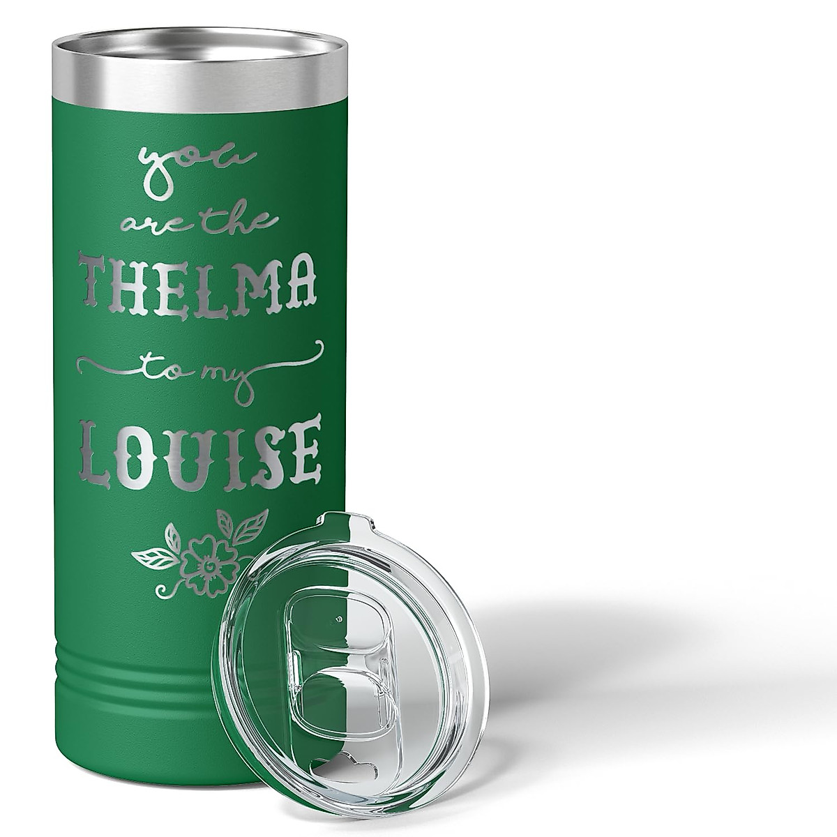 Cuptify You are the Thelma to my Louise Skinny Tumbler with Lid and Straw Laser Engraved on Green 22 oz Vacuum Insulated Gift for Women, Best Friend, Sister