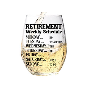 Funny Retirement Gift Wine Glass For Women - Humorous Gifts For Retired Mom, Aunt, Friend, Coworkers - Unique Wine Glass With Funny Weekly Schedule - Happy Retirement Party Gifts