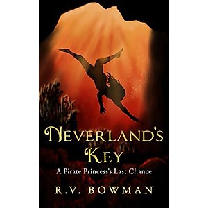 Neverland's Key: A Pirate Princess's Last Chance (The Pirate Princess Chronicles)
