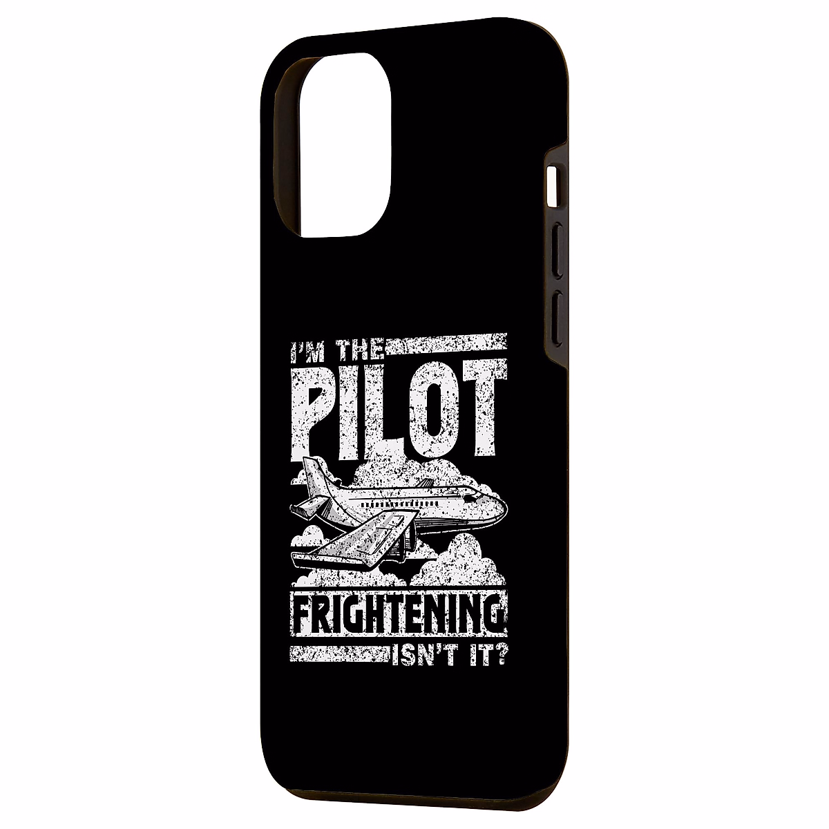 iPhone 15 Pro Max I'm The Pilot Frightening Isn't It Aviator Aviation Pilot Case