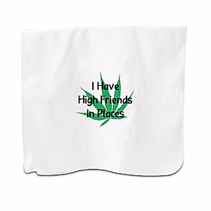 PXTIDY Funny Marijuana Weed Gift I Have High Friends in Places Adult Funny Kitchen Decor Kitchen Towels Cannabis 420 Gift