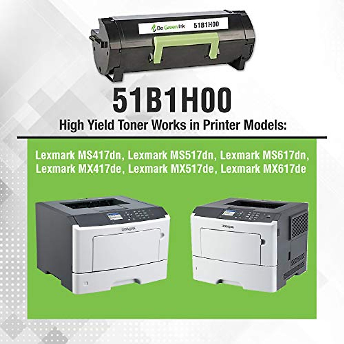 Be Green Ink Compatible Replacement Toner Cartridge for Lexmark MS417 MX417 MS517 MX517 MX617 MS417dn MS517dn MS617dn MX417de MX517de MX617de - 51B1H00 Black Toner (8.5k Yield)