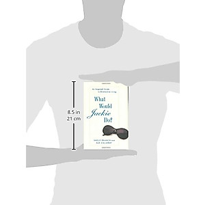 What Would Jackie Do? An Inspired Guide to Distinctive Living
