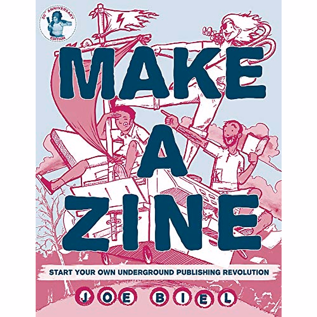 Make a Zine!: Start Your Own Underground Publishing Revolution